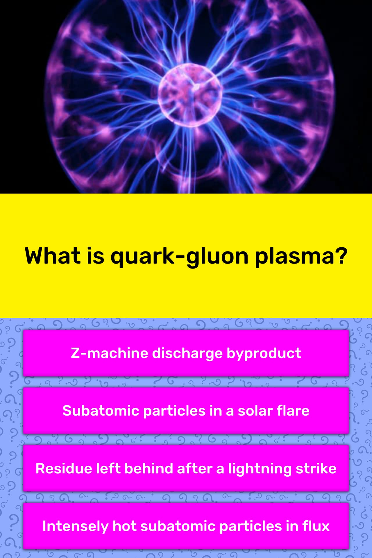 What Is Quark gluon Plasma Trivia Answers QuizzClub What Is Quark gluon Plasma Trivia Answers QuizzClub