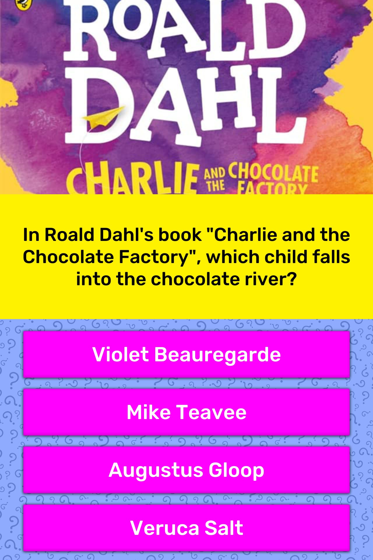 In Roald Dahl's book "Charlie and... | Trivia Answers | QuizzClub